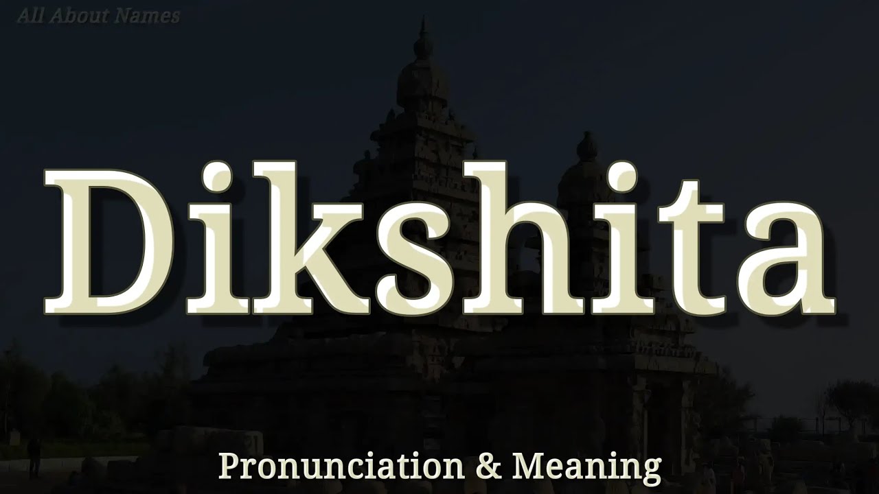 Dikshita Pronunciation And Meaning YouTube dikshita-pronunciation-and-meaning-youtube