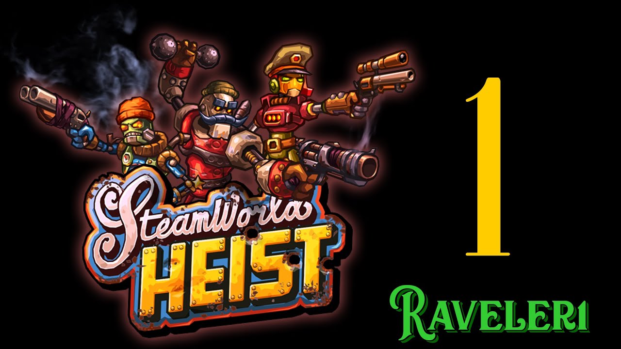 Let's Play SteamWorld Heist part 1 | turn-based 2d tactical strategy ...