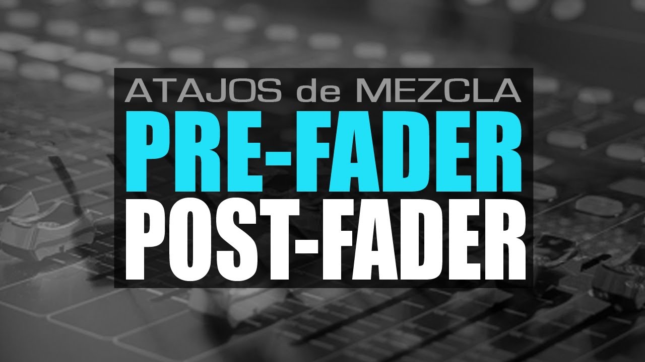 Envios Pre-Fader vs. Post-Fader ¿Qué es MEJOR? - YouTube