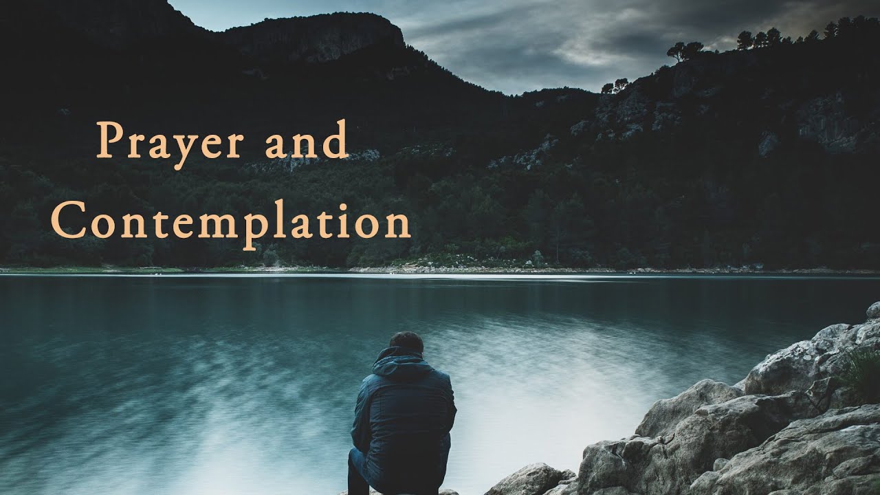 Prayer and Contemplation - YouTube