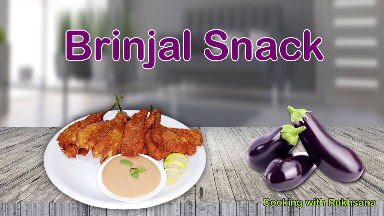 Brinjal Snack | Fried Brinjal Snack | Baingan | Indian recipe |Indian ...