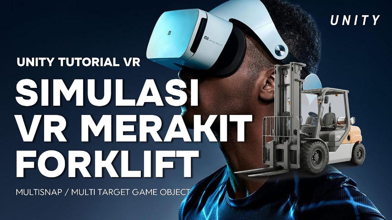 Simulasi VR Merakit Forklift | Virtual Reality Snap Zone Multi Target ...