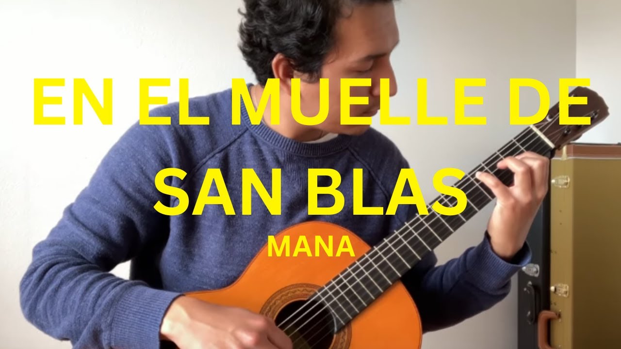 En El Muelle De San Blas | Arranged for Classical Guitar | Mana - YouTube