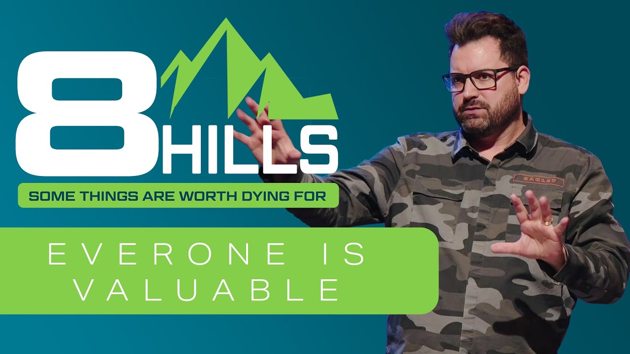Everyone Is Valuable | 8 Hills | Chris Cary - YouTube