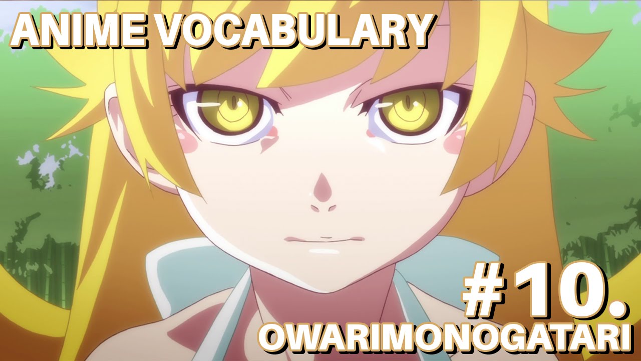 「Learn Japanese」 Owarimonogatari #10. (Anime Vocabulary) - YouTube