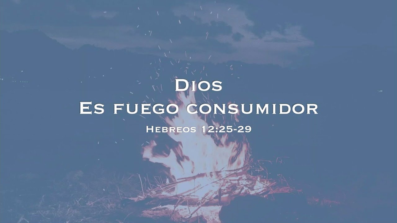 Dios es fuego consumidor (Hebreos 12:25-29) I Nathan Díaz - YouTube