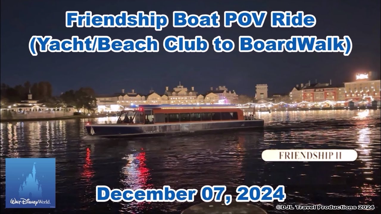 Friendship II Boat POV Ride: Yacht/Beach Club to BoardWalk | December ...