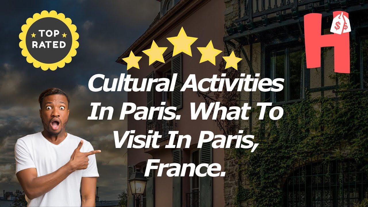 7 Cultural Activities In Paris. What To Visit In Paris, France. - YouTube