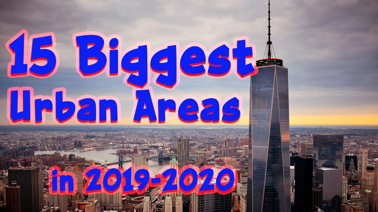 The 15 Biggest Urban Areas In The World 2019 2020 YouTube the-15-biggest-urban-areas-in-the-world-2019-2020-youtube