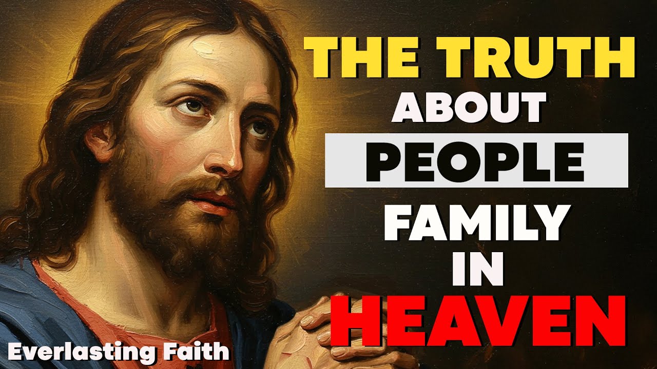 The TRUTH About Family in Heaven: Will We Know Each Other? | Biblical ...