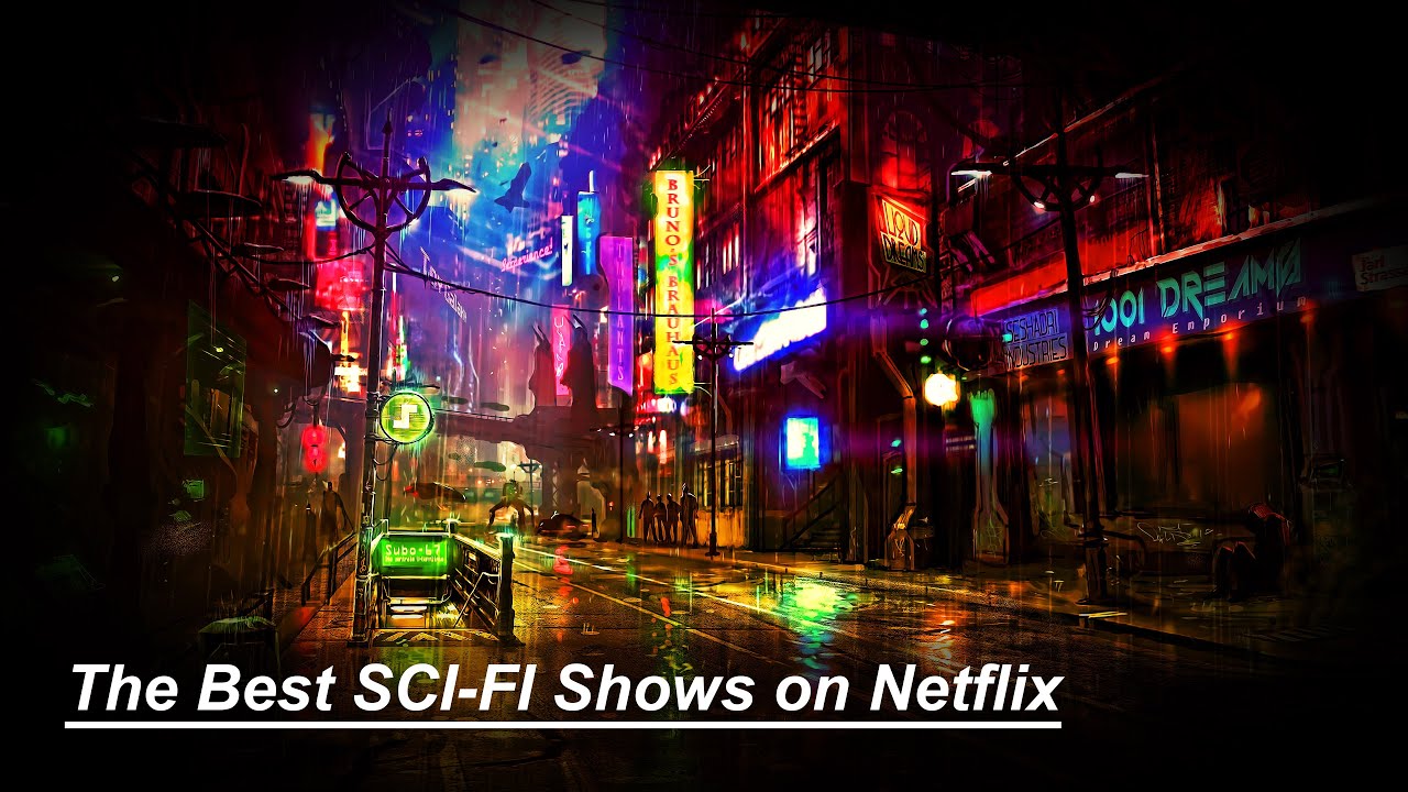 The Best Sci Fi Shows On Netflix - YouTube