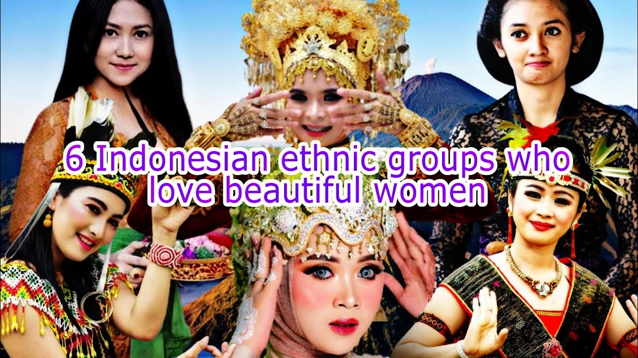 6 Indonesian ethnic groups who love beautiful women @heavenismyland ...