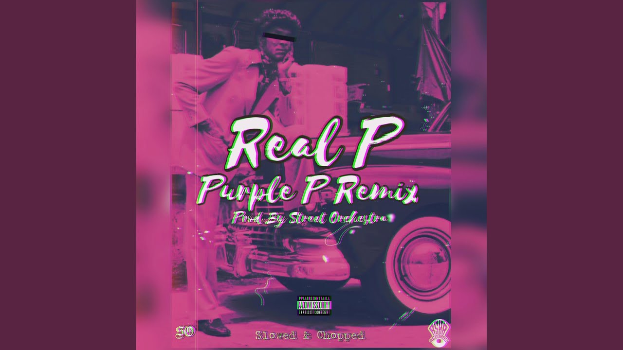 Real P (Purple P Remix) - YouTube