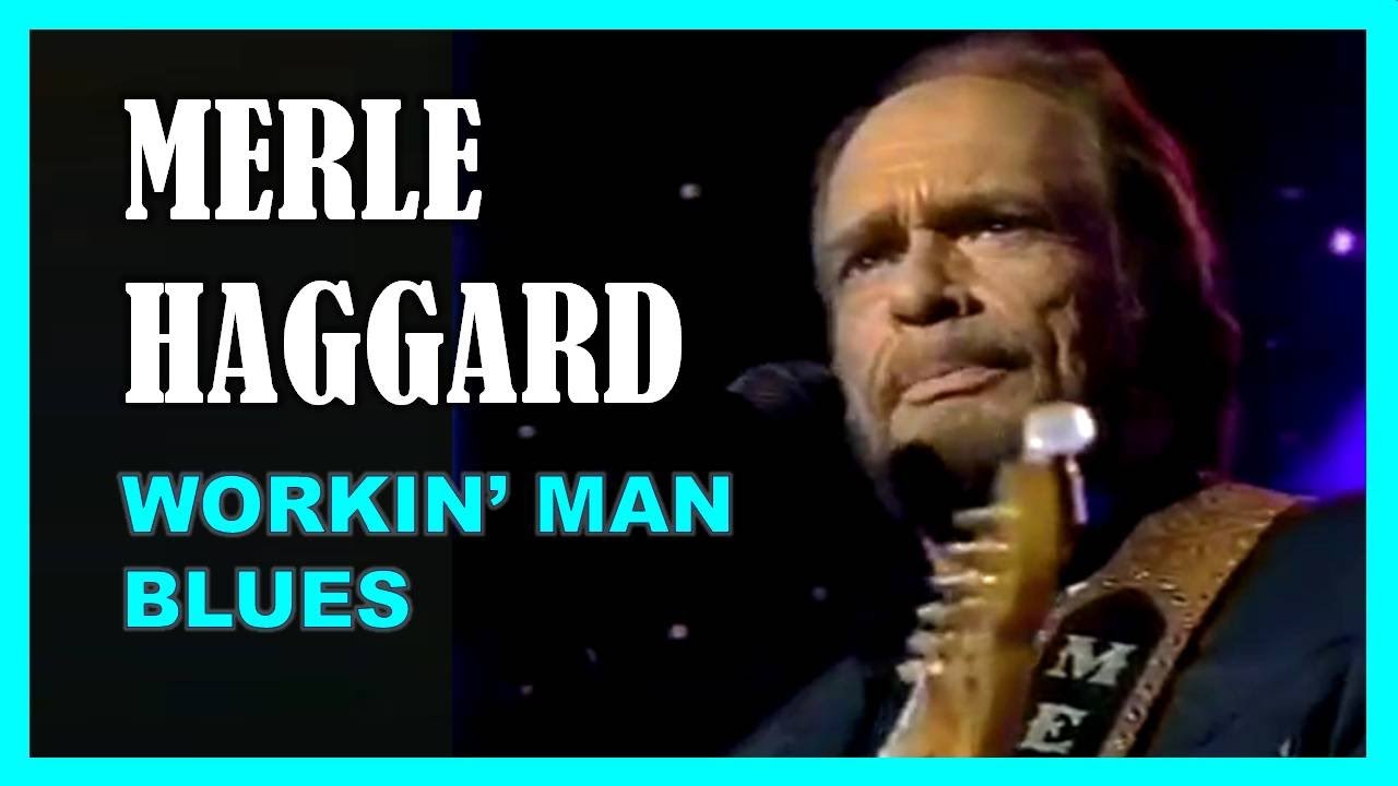 MERLE HAGGARD - Workin' Man Blues - YouTube