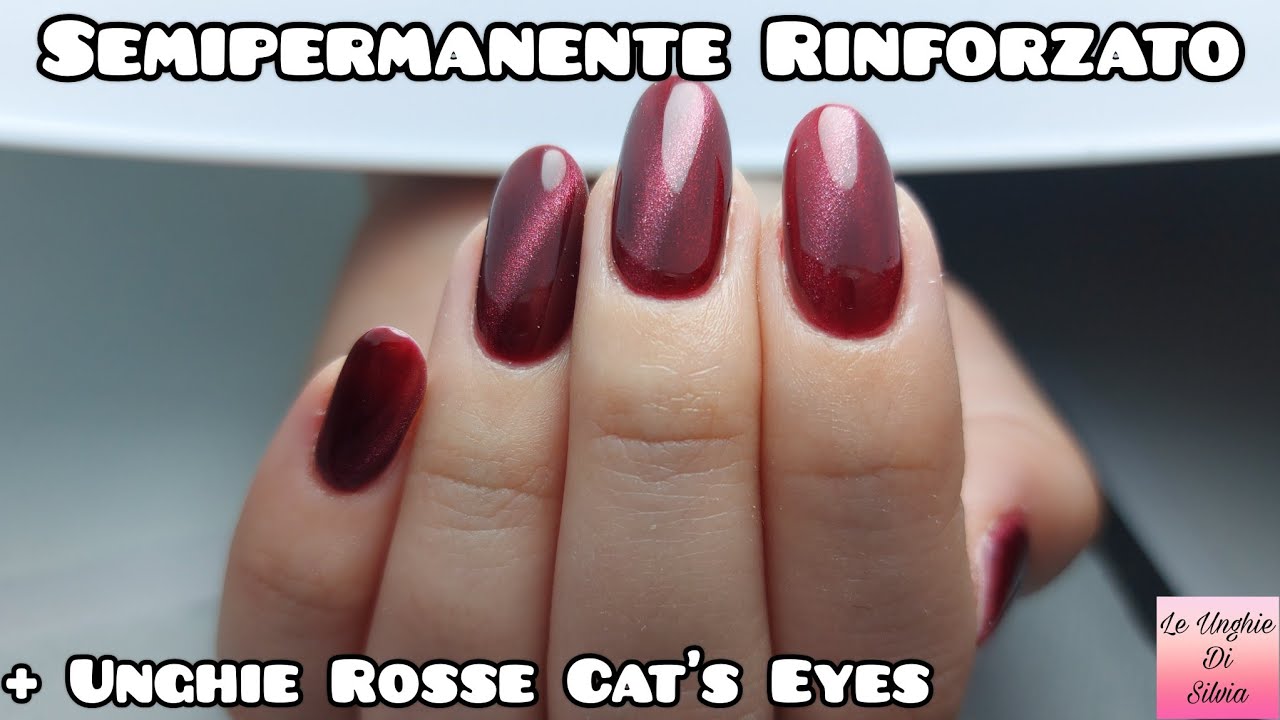 Semipermanente Rinforzato + Unghie Rosse Cat's Eyes - YouTube