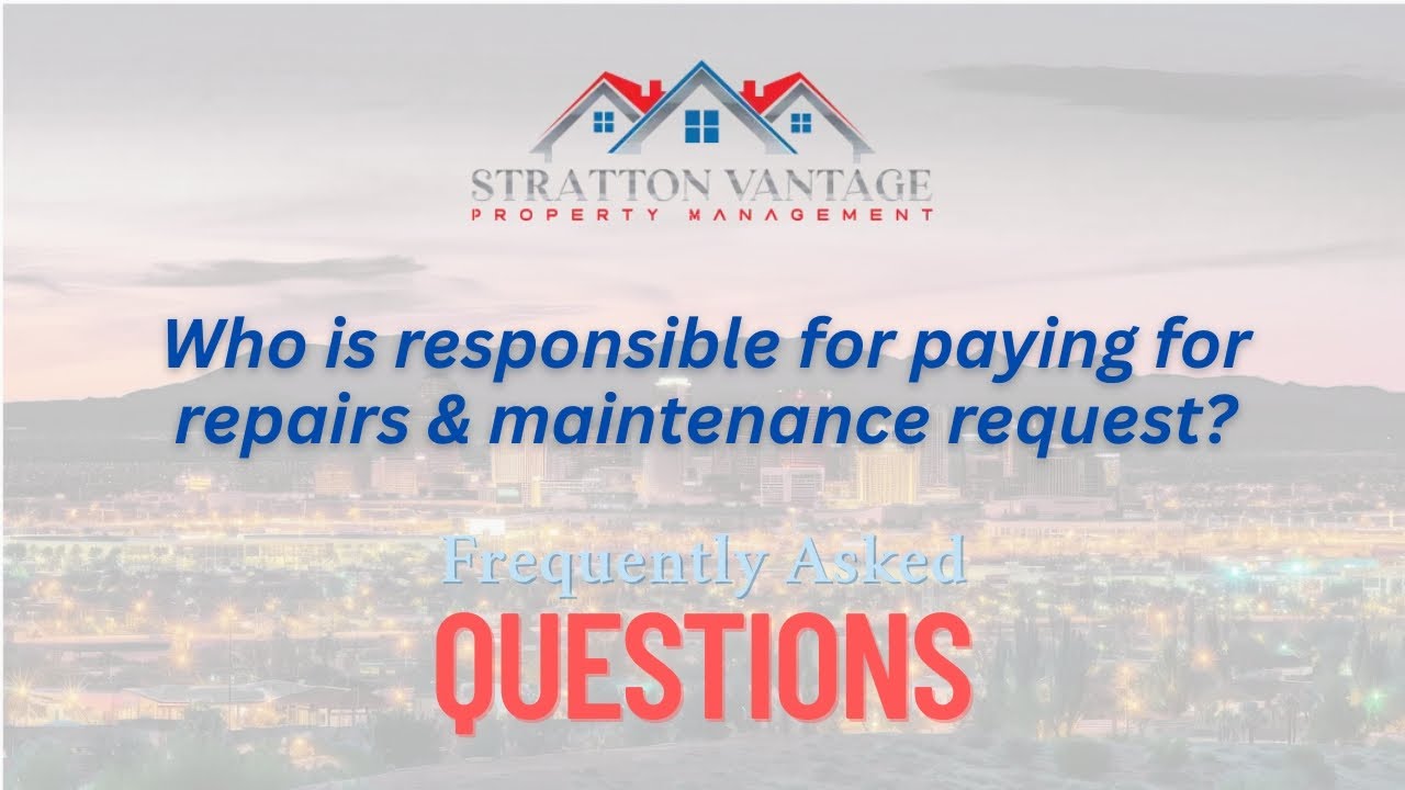 Tenant FAQs - Who is responsible for paying for repairs & maintenance ...