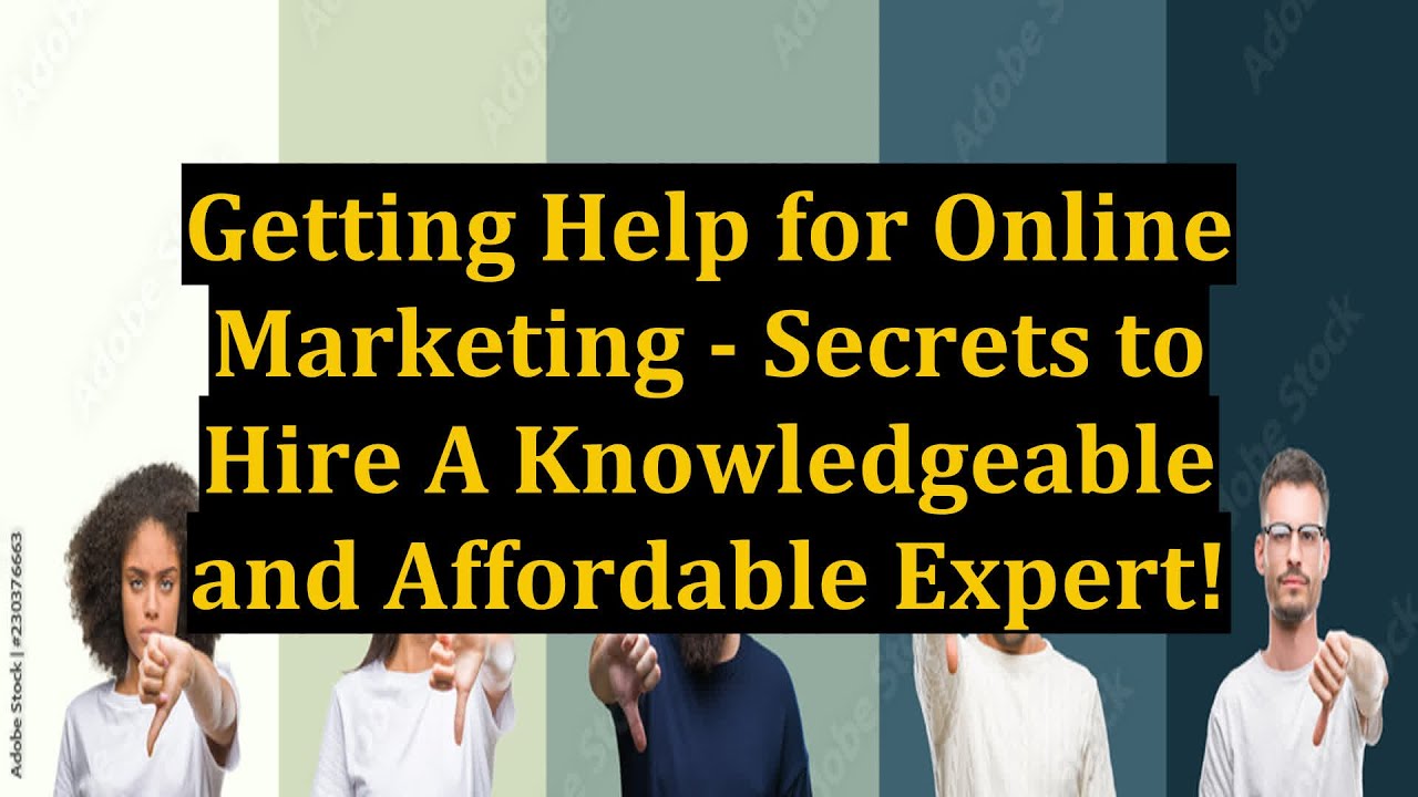 Getting Help for Online Marketing - Secrets to Hire A Knowledgeable and ...