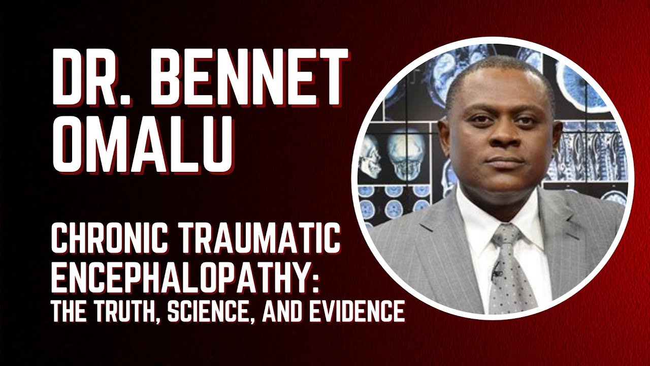 Dr. Bennet Omalu - Chronic Traumatic Encephalopathy: the truth, science ...