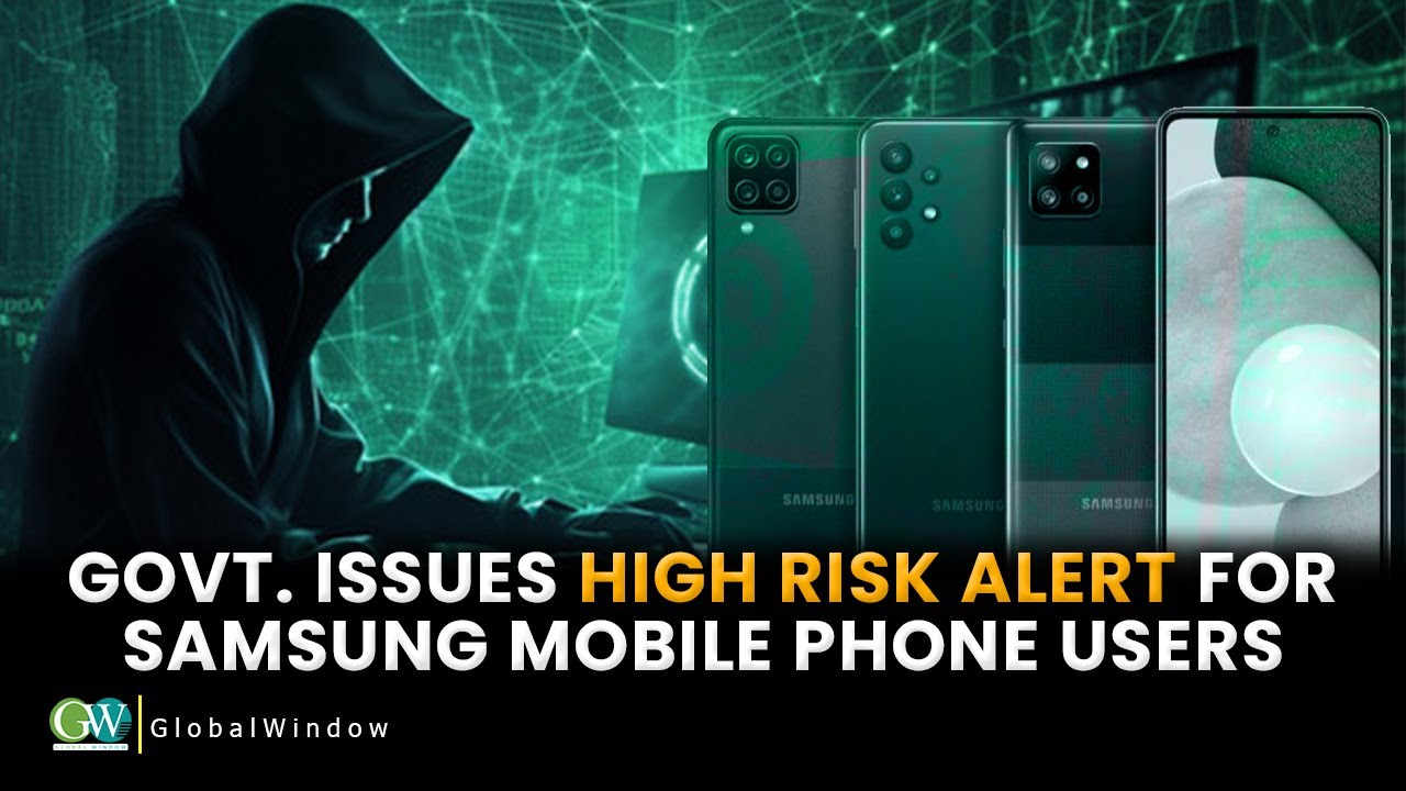 GOVT. ISSUES HIGH RISK ALERT FOR APPLE & SAMSUNG MOBILE PHONE USERS ...