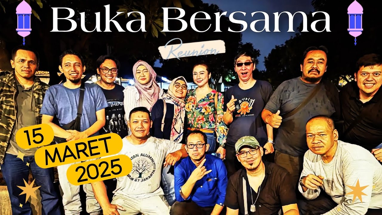 Bukber Bersama Alumni SMA 87 Jaksel di Ramadhan 1446 H 🌙 - YouTube