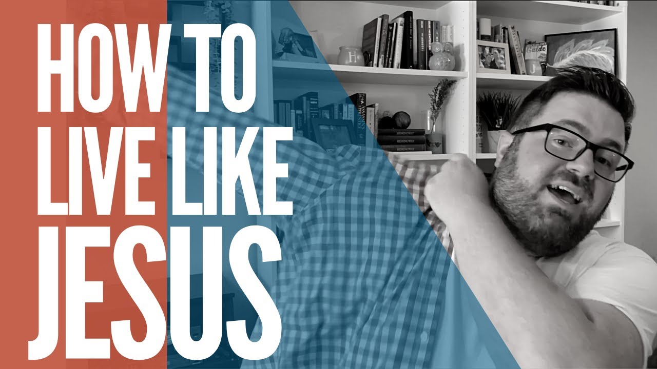 How To Live Like Jesus - YouTube