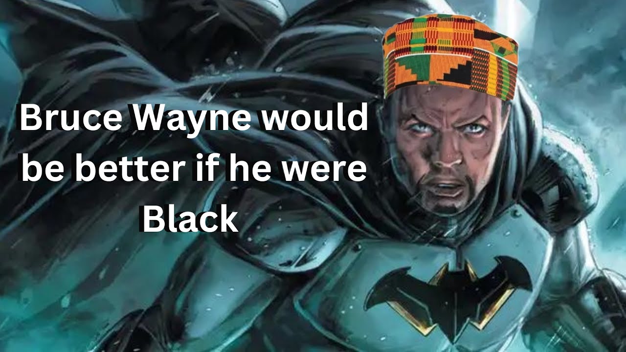 Bruce Wayne should be Black - YouTube