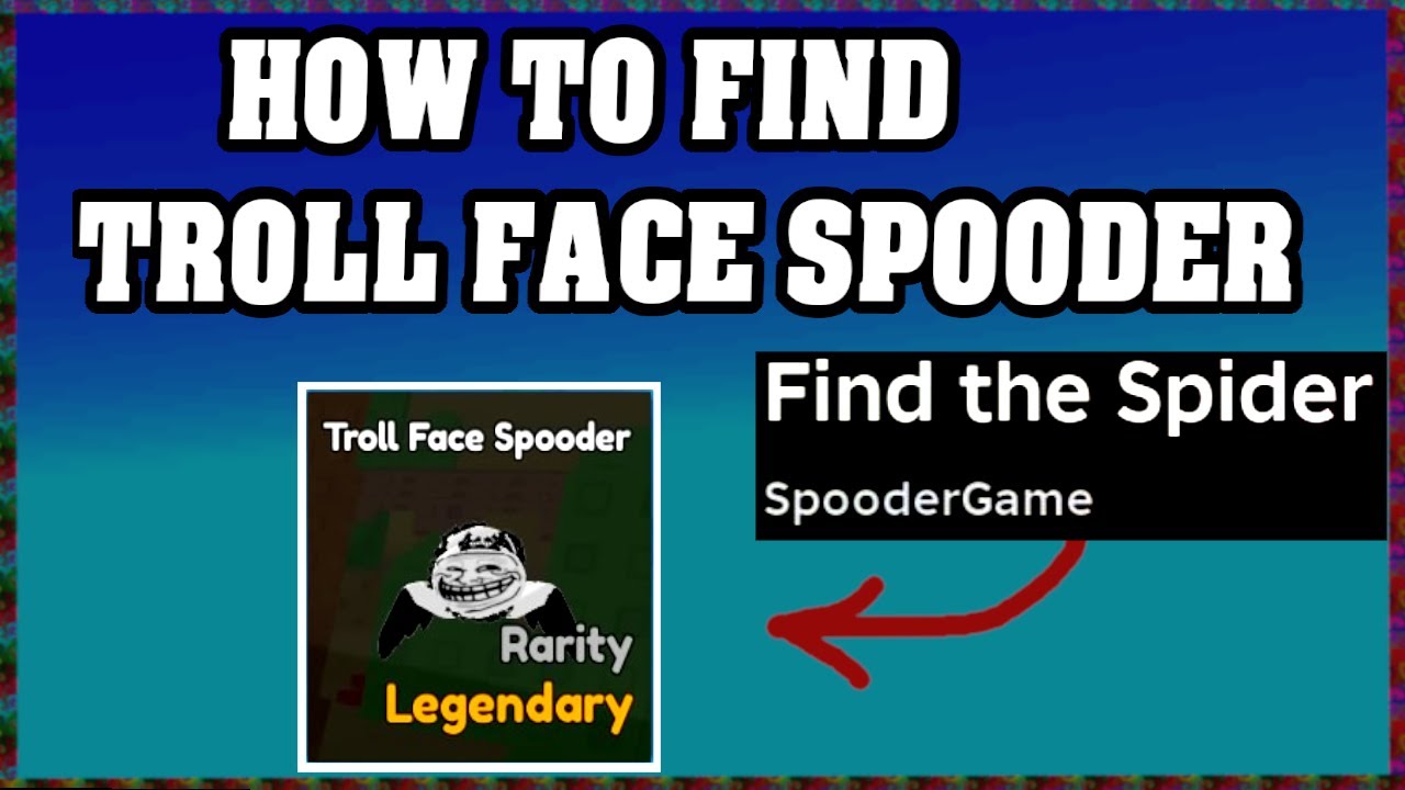How To Find TROLL FACE SPOODER in FIND THE SPIDER ROBLOX [UPDATE ...