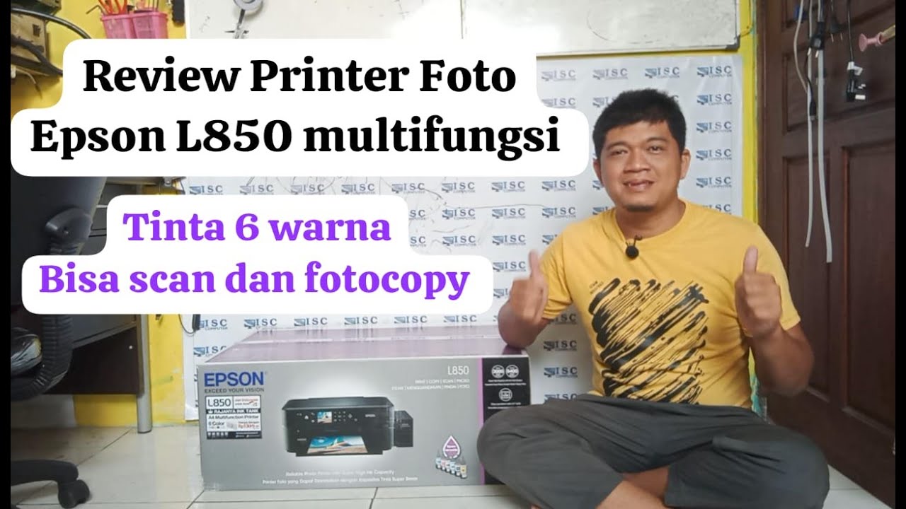 Unboxing dan review Printer Epson L850 ( Print, Scan, Copy dan Foto ...