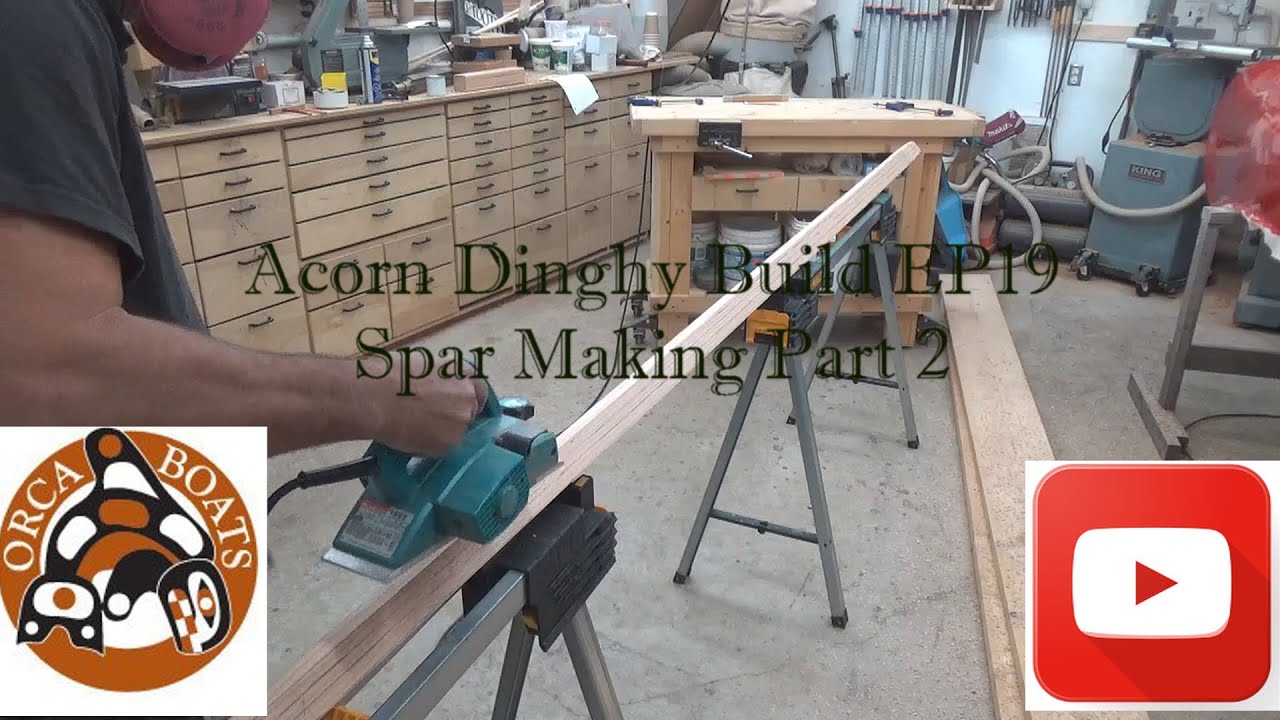 Acorn Dinghy Wooden Boat EP19 - Spar Making PT 2 - YouTube