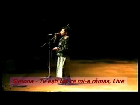 SIMONA - TU ESTI TOT CE MI-A RAMAS, LIVE