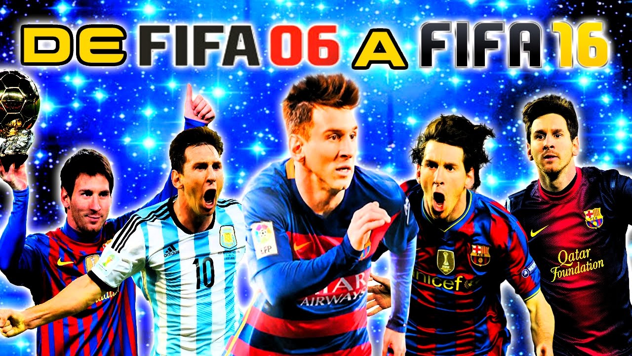 LIONEL MESSI DESDE FIFA 06 A FIFA 16 (CARAS Y HABILIDADES) MESSI FROM ...