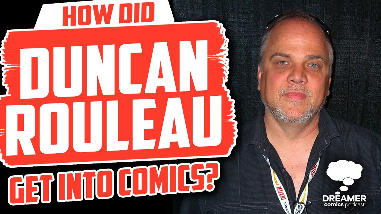 How did Duncan Rouleau get into Comics? - Dreamer Comics Podcast - YouTube