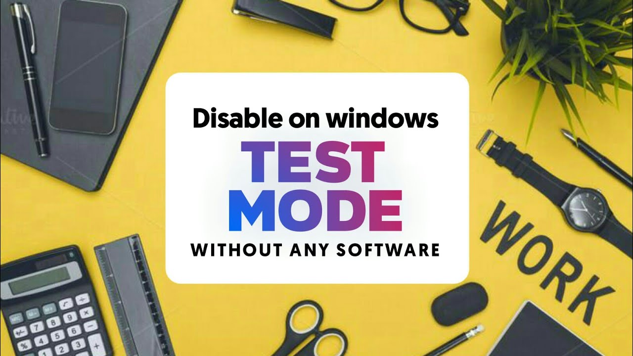How to Disable windows TEST MODE _ Without any software | Plug-ins 2020 ...
