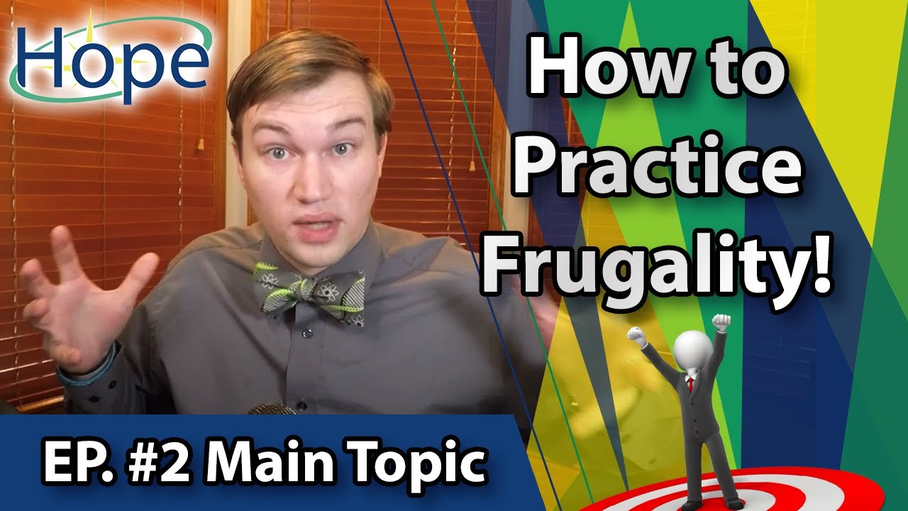 Frugality Part 2 - Practice - How to Practically Apply Frugality - Main Topic #2 - YouTube