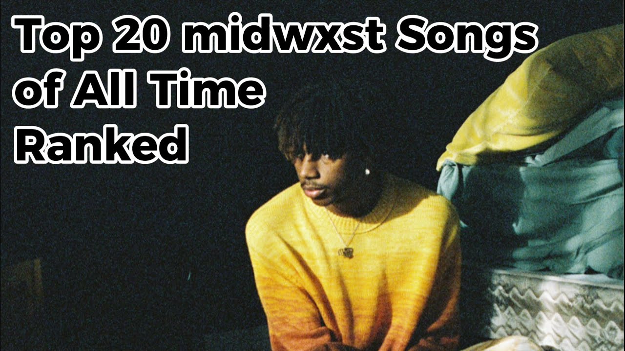 Top 20 midwxst Songs of All Time Ranked - YouTube
