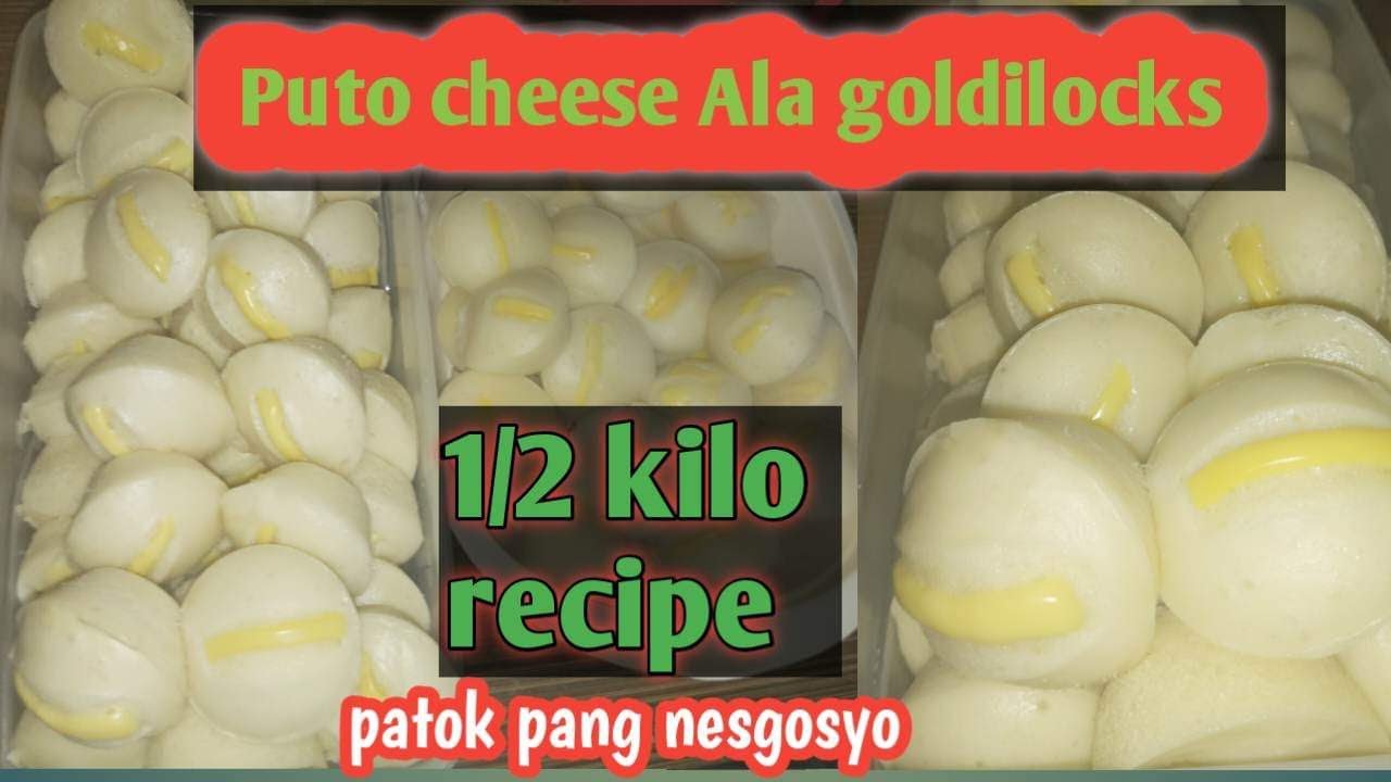 HOW TO MAKE PUTO CHEESE // PUTO RECIPE/ ALA GOLDILOCKS || 1/2kilo ...