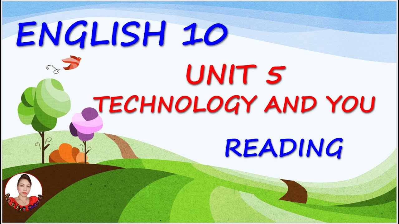 Bee & Ant Channel: English 10 Unit 5 Reading - YouTube