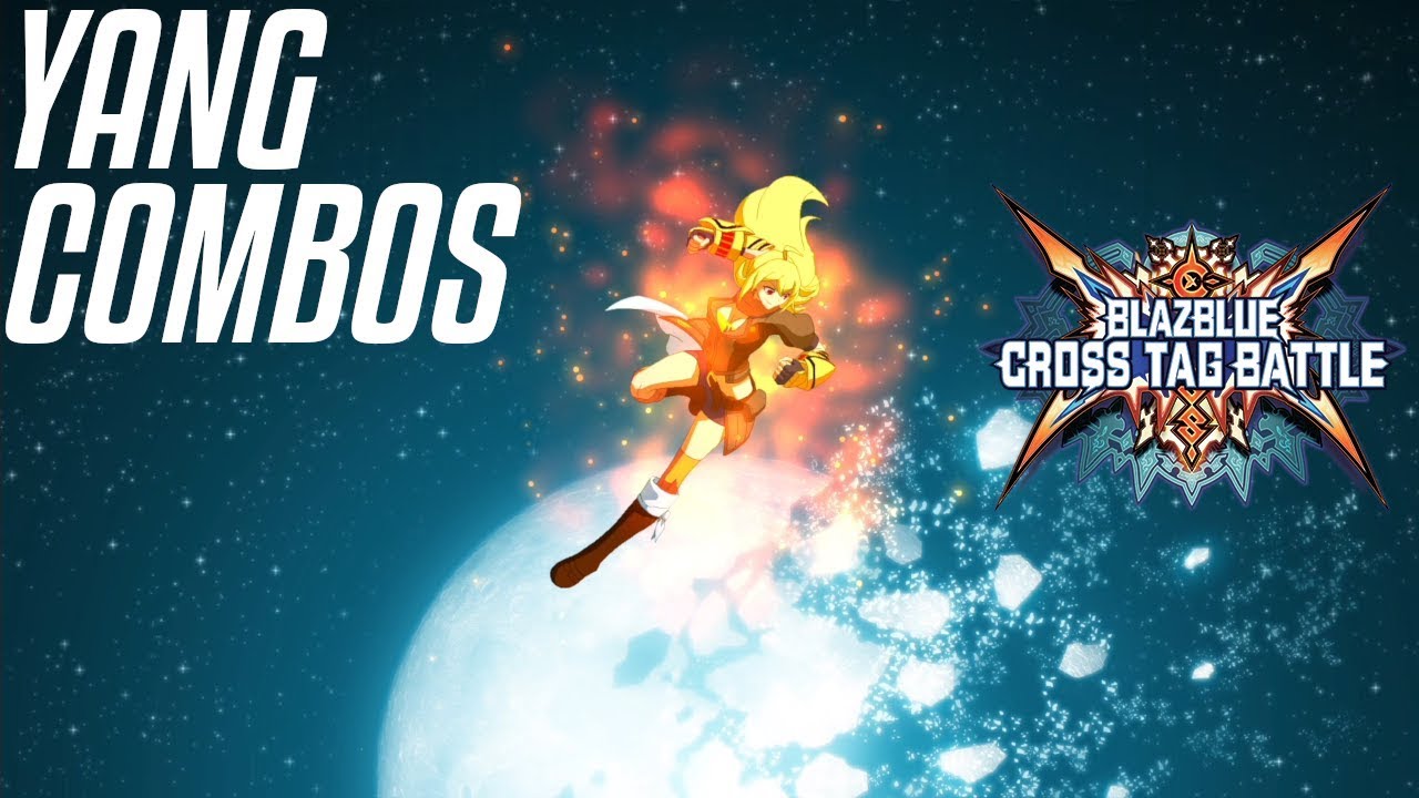 Blazblue: Cross Tag Battle (BBTAG) - Yang Combos Solo/Partner/Resonance ...