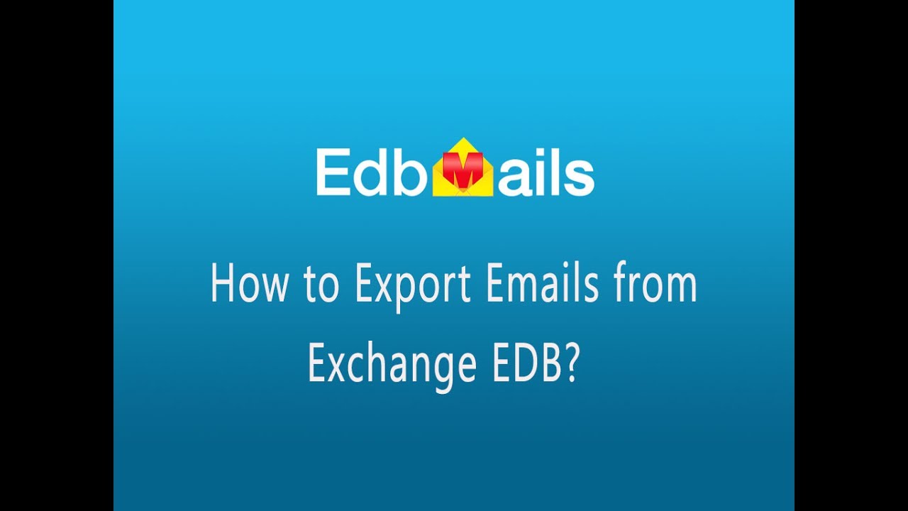 EdbMails How To Export Emails From Exchange EDB YouTube EdbMails How To Export Emails From Exchange EDB YouTube