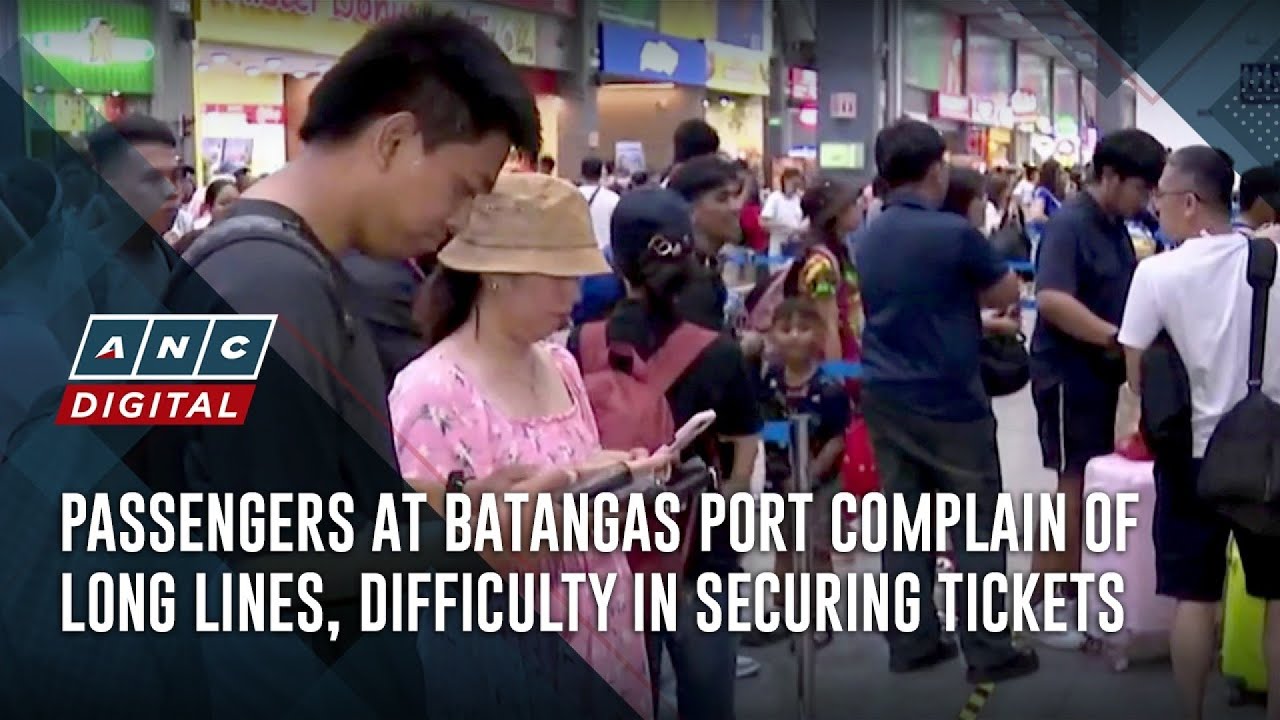 Passengers at Batangas Port complain of long lines, difficulty in ...