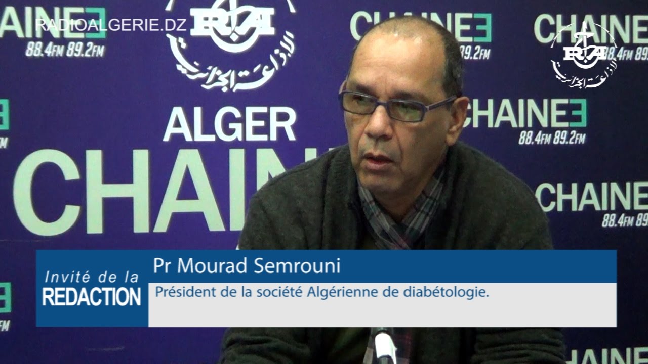 Pr Mourad Semrouni Président de la société Algérienne de diabétologie ...