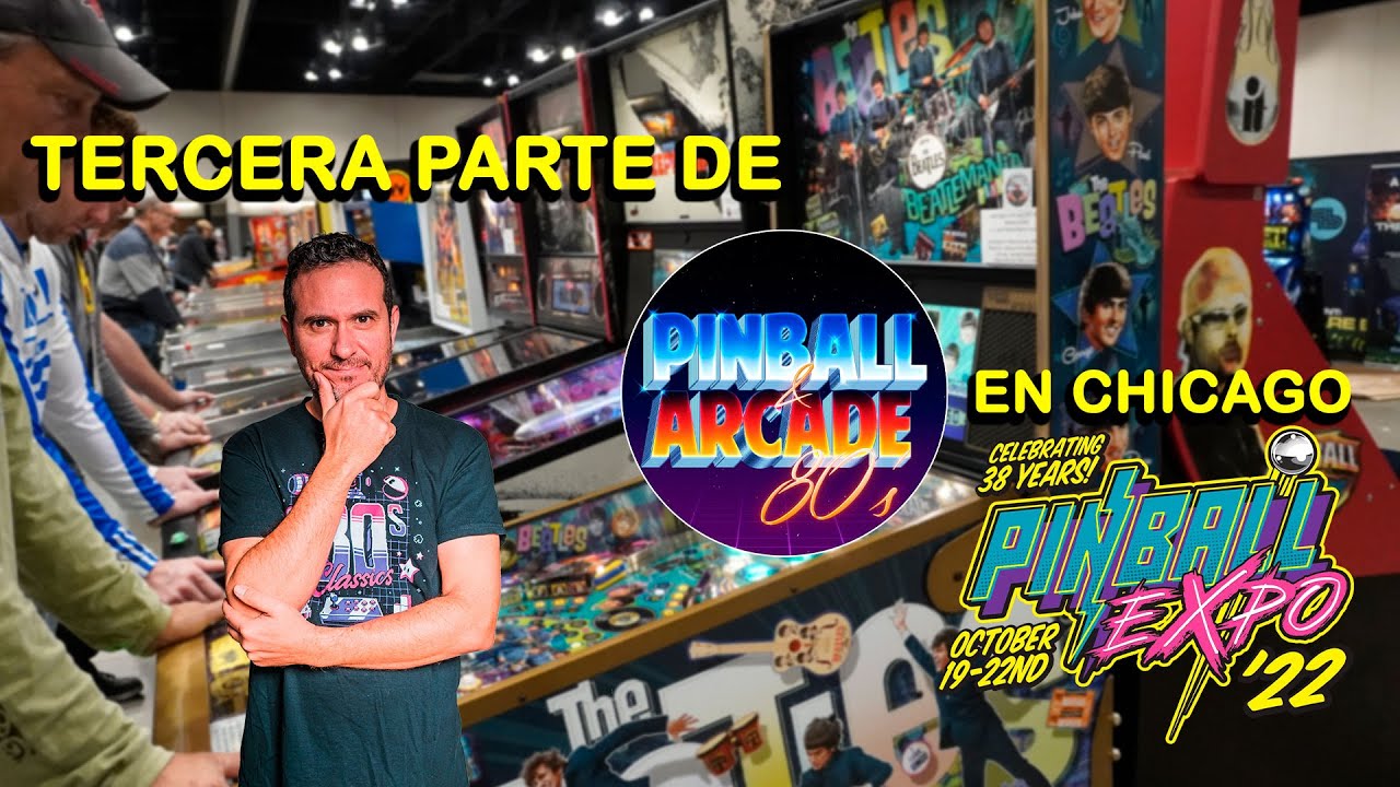 TERCERA PARTE PINBALL EXPO CHICAGO 2022 - YouTube