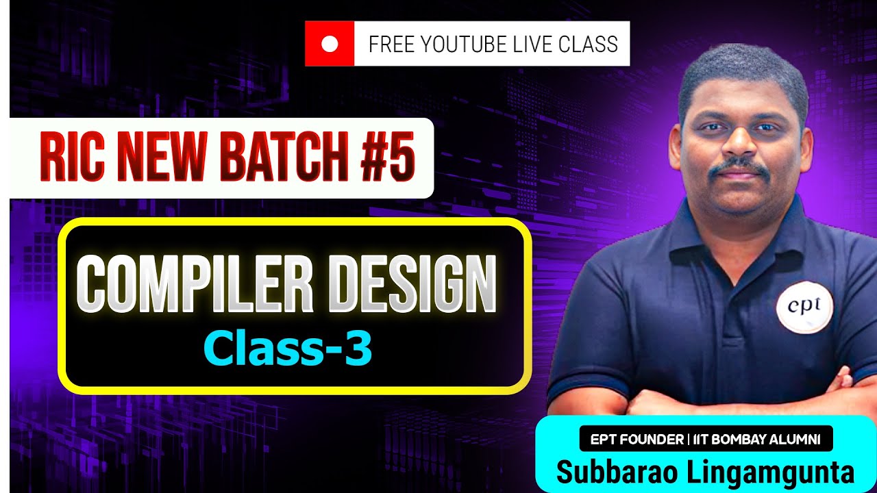 RIC NEW BATCH-5 | COMPILER DESIGN | CLASS-3 | GATE CSE & DA - YouTube