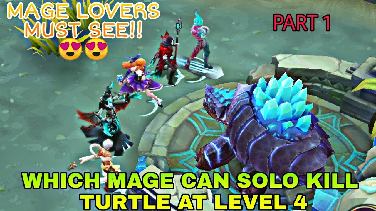 WHICH MAGE CAN SOLO KILL TURTLE AT LEVEL 4 || PART 1 MOBILE LEGENDS ...