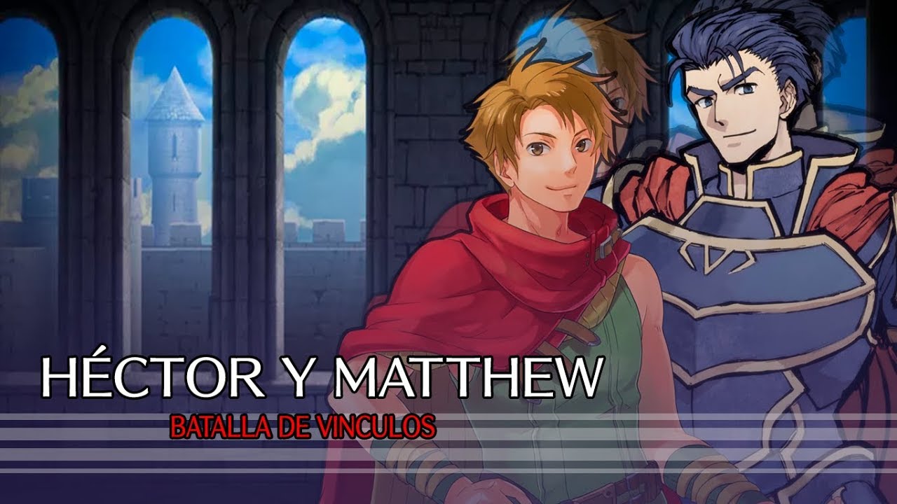 Batalla de Vínculos - Matthew y Héctor - Fe7 / FEH Español - YouTube