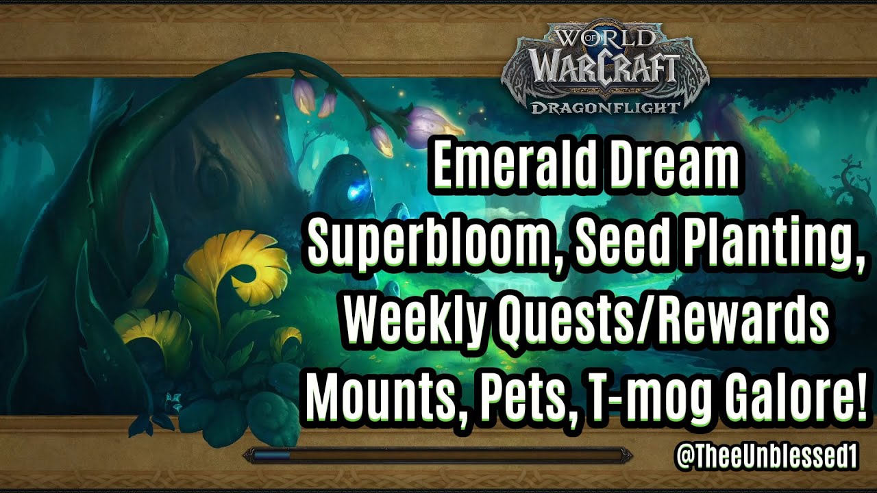 World of Warcraft DRAGONFLIGHT: Emerald Dream, Superbloom, Seed ...