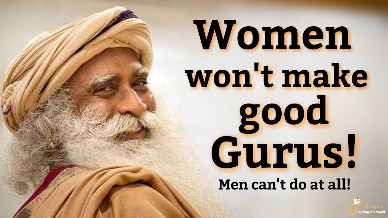 Why a WOMAN 'CAN'T BE' Spiritual? Should a woman seek a female guru ...