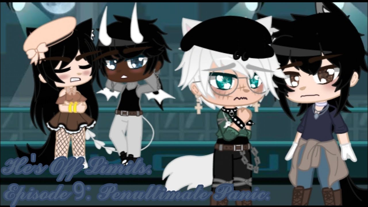 "He's Off Limits," - Episode 9: The Penultimate Panic. Gacha Omegaverse ...