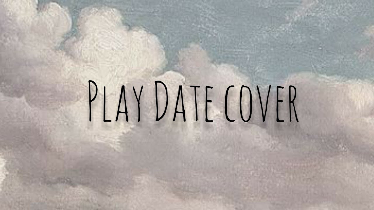 Melanie Martinez (Play Date) cover - YouTube