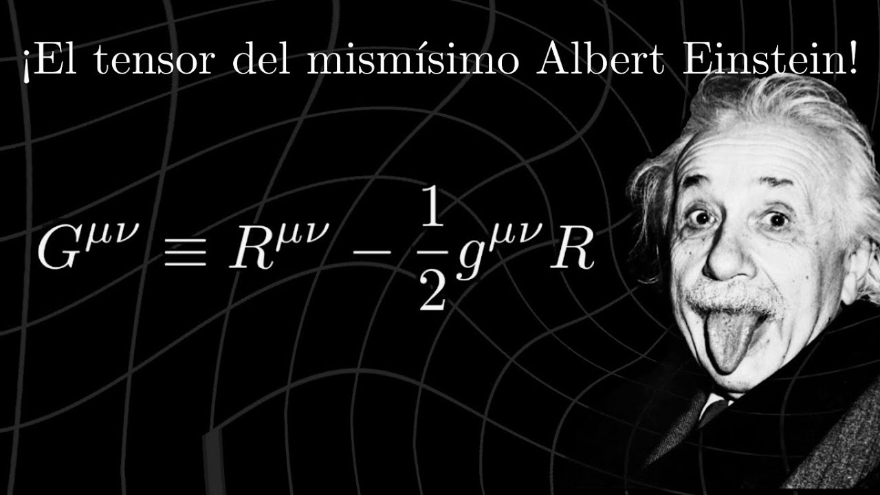 Einstein y su tensor: la base de la gravedad moderna | Relatividad ...